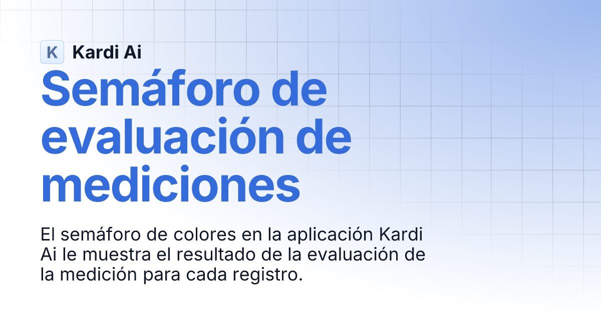 Semáforo de evaluación de mediciones | Kardi Ai
