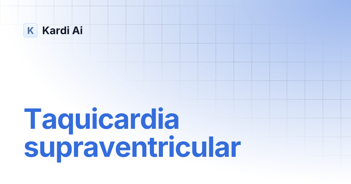 Taquicardia supraventricular | Kardi Ai