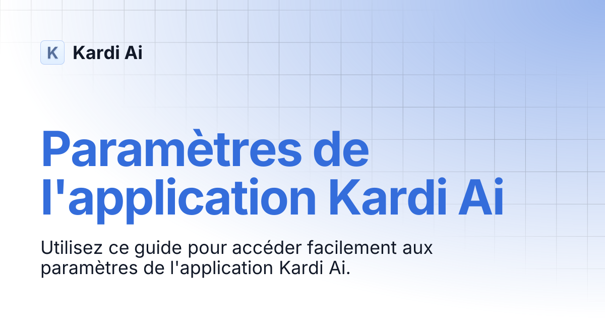 Paramètres de l'application Kardi Ai | fr | Kardi Ai