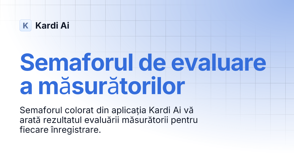 Semaforul de evaluare a măsurătorilor | Kardi Ai