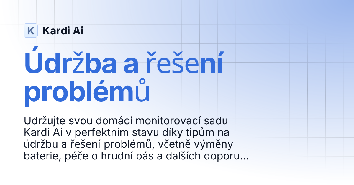 Údržba a řešení problémů | Kardi Ai